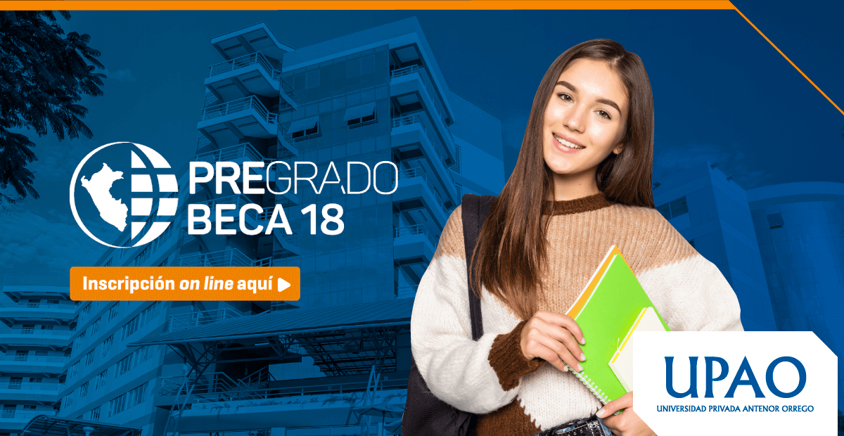 BECA 18 | Descubre UPAO